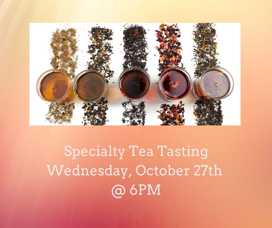 Tea Tasting- Specialty Teas - The Tea Shoppe